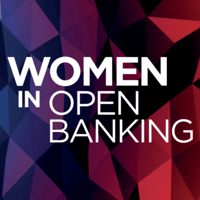 Women in Open Banking - Opening Up Opportunities In Open Banking And Beyond